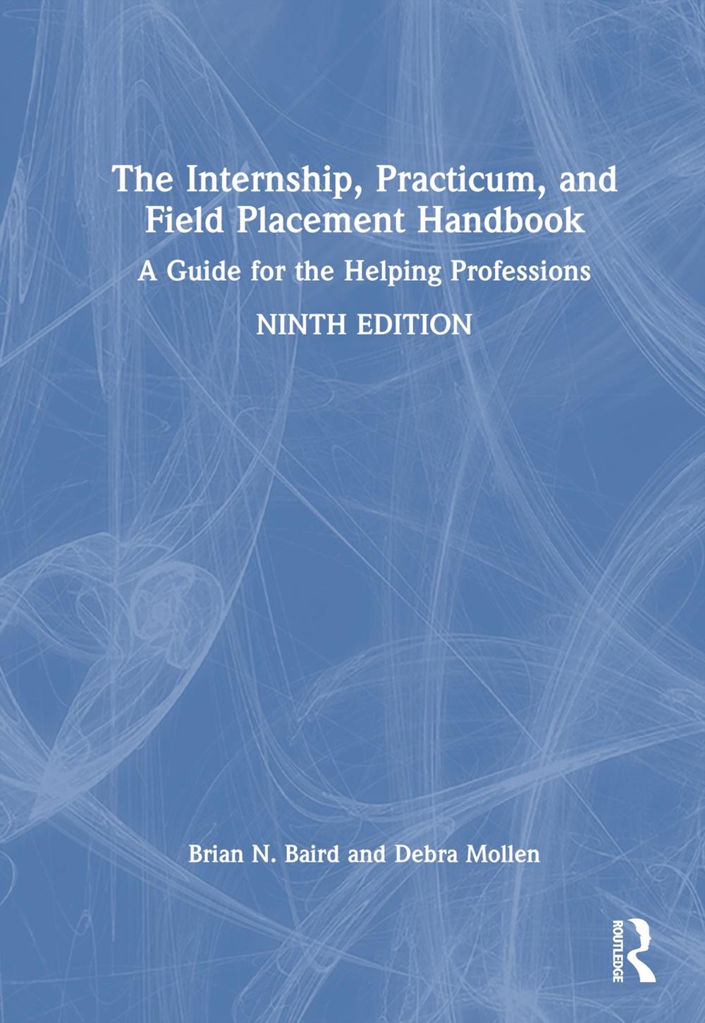 The Internship, Practicum, and Field Placement Handbook by Brian N ...