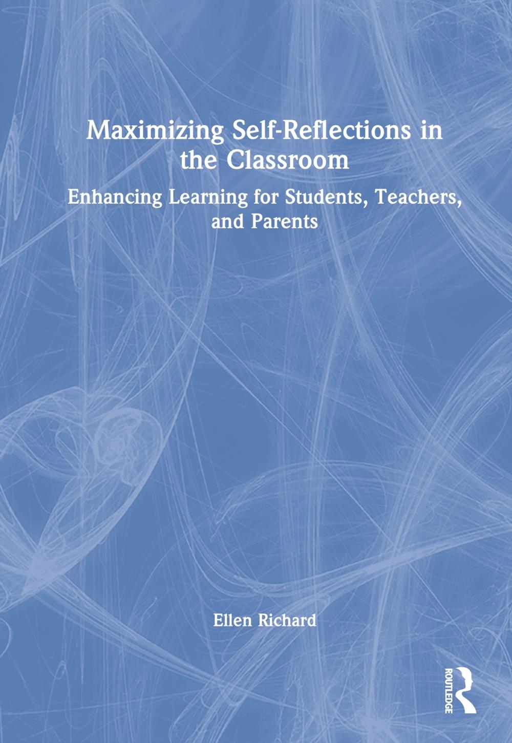 Maximizing Self-Reflections in the Classroom by Ellen Richard ...