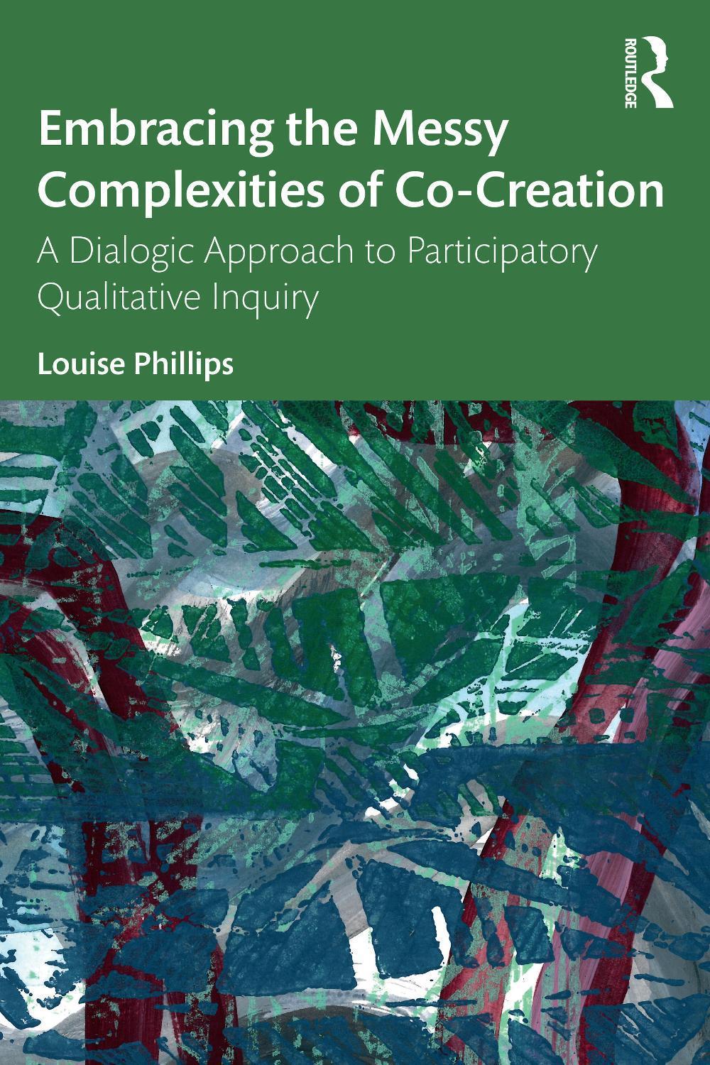 Embracing the Messy Complexities of Co-Creation by Louise Phillips ...