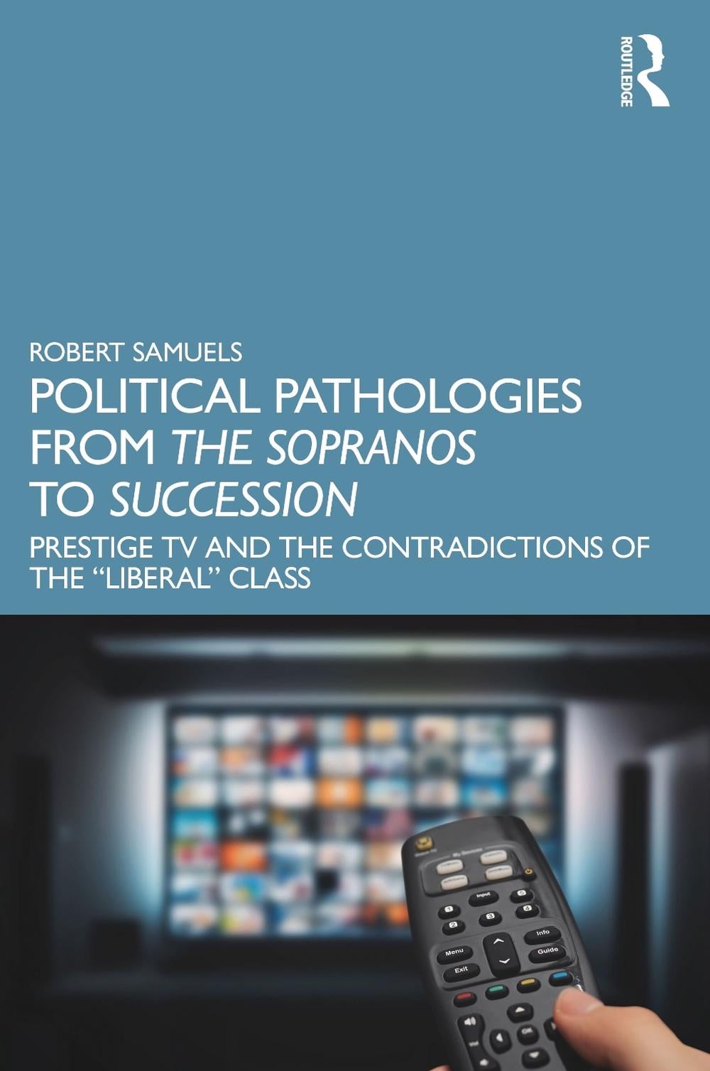 Political Pathologies from The Sopranos to Succession by Robert Samuels ...