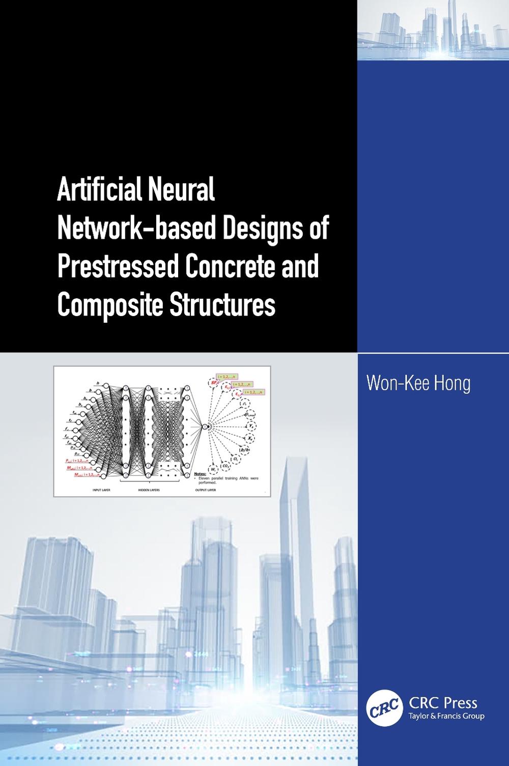 Artificial Neural Network-based Designs of Prestressed Concrete and Composite Structures by Won ...