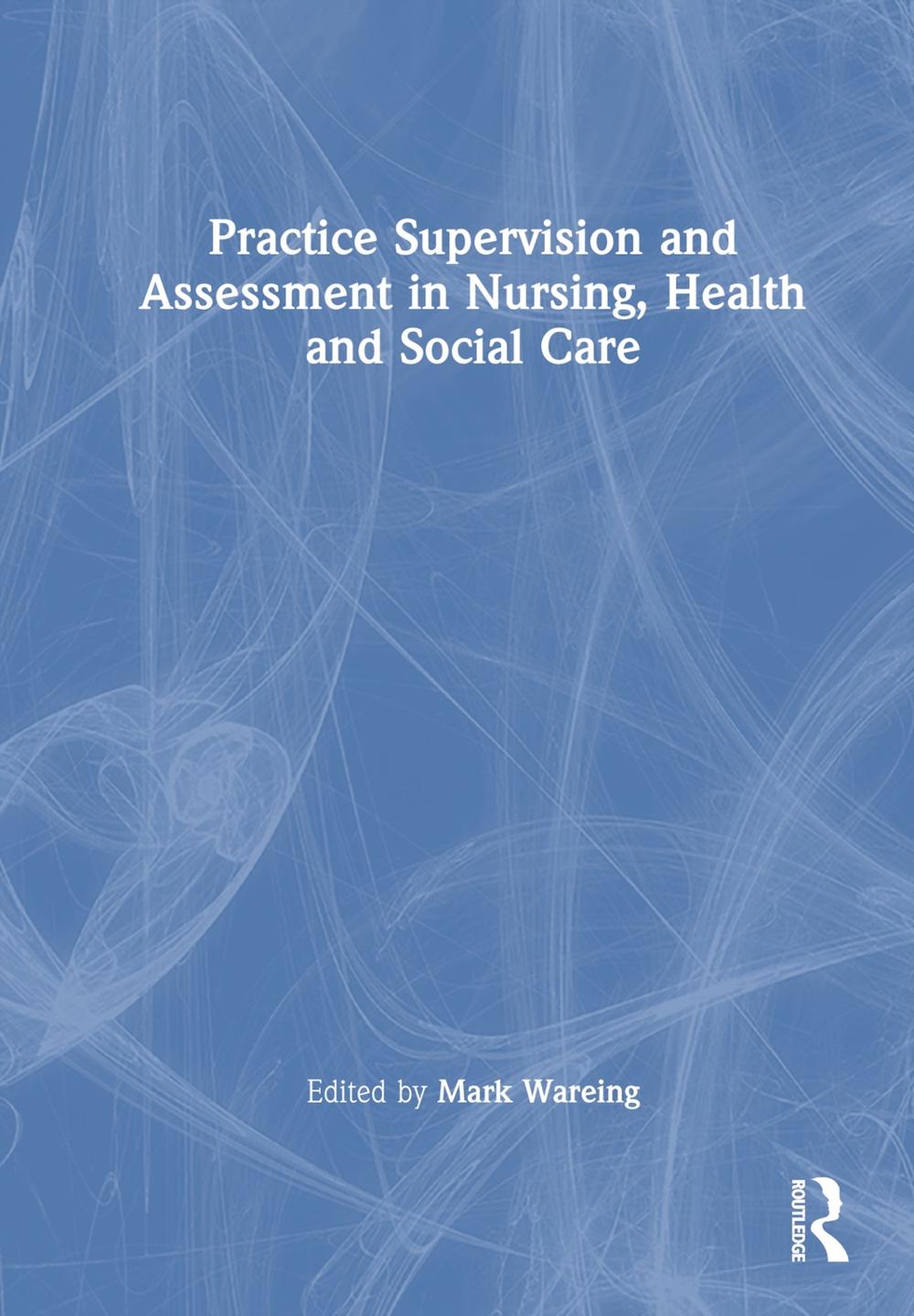 Practice Supervision and Assessment in Nursing, Health and Social Care ...