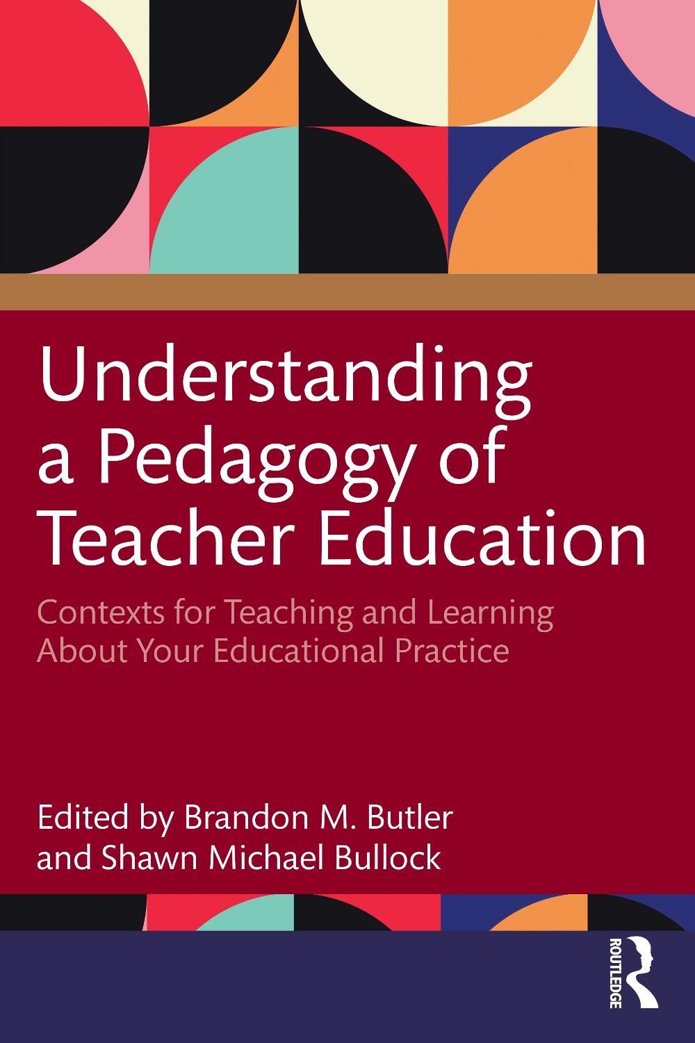 Understanding a Pedagogy of Teacher Education by Brandon M. Butler ...