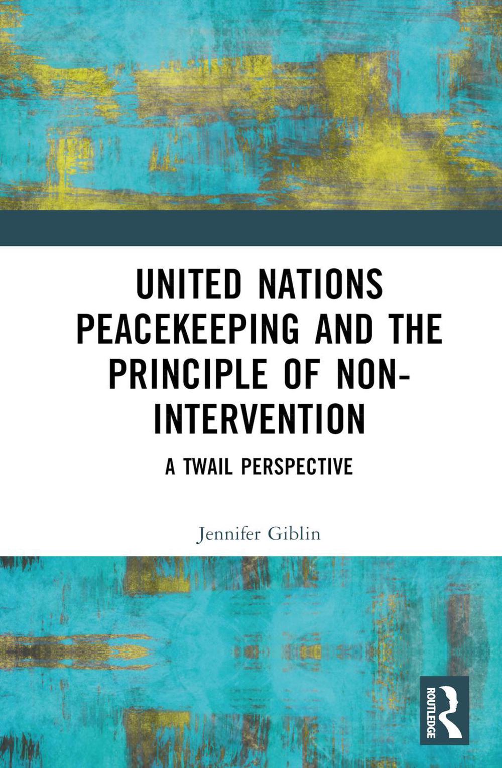 United Nations Peacekeeping and the Principle of Non-Intervention by ...