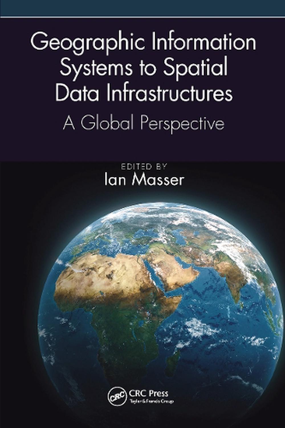 Geographic Information Systems to Spatial Data Infrastructures by Ian Masser, Paperback ...