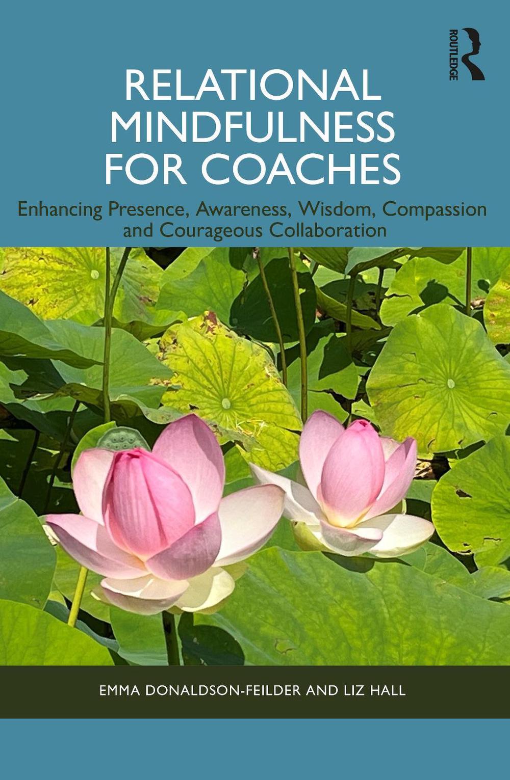 Relational Mindfulness for Coaches by Emma Donaldson-Feilder, Paperback ...
