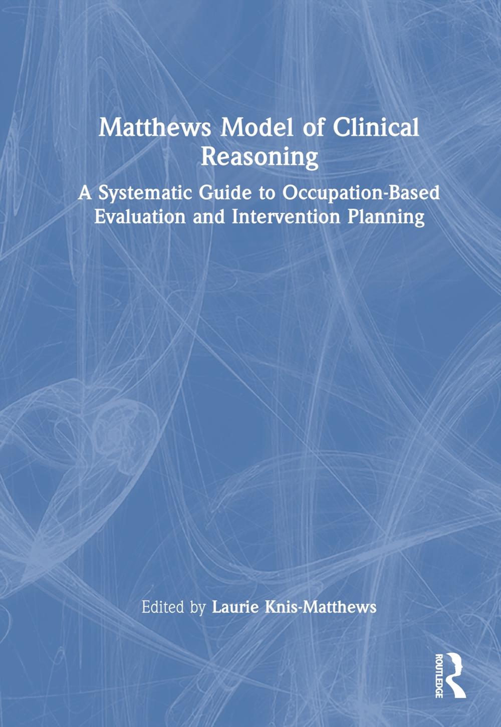 Matthews Model of Clinical Reasoning by Laurie Knis-Matthews, Hardcover ...