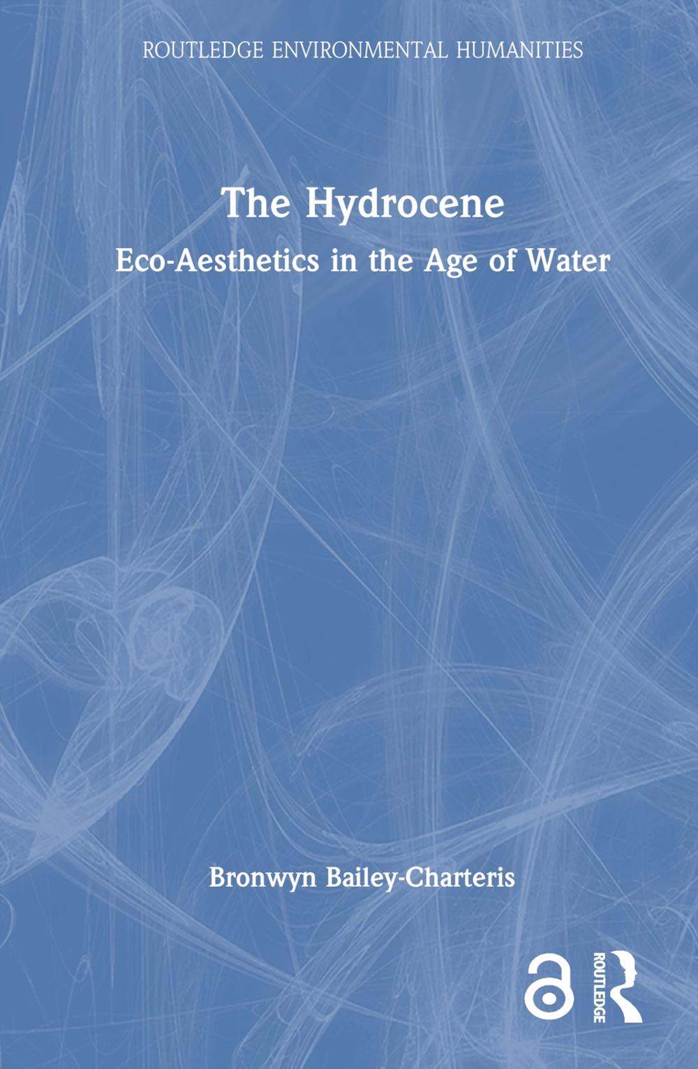 The Hydrocene by Bronwyn Bailey-Charteris, Hardcover, 9781032501949 ...