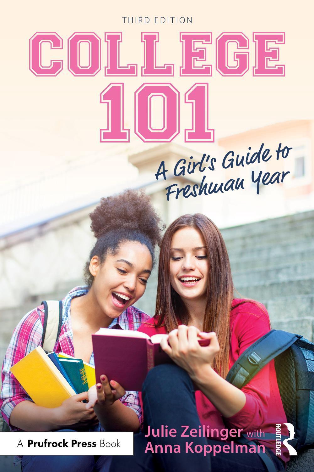 College 101: A Girl's Guide to Freshman Year, 3rd Edition by Julie ...