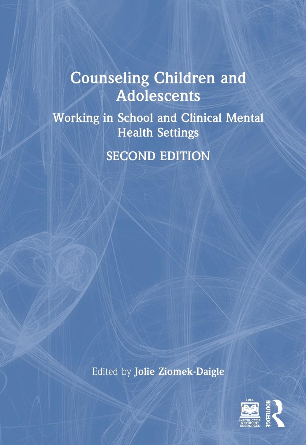 Counseling Children and Adolescents, 2nd Edition by Jolie Ziomek-Daigle ...