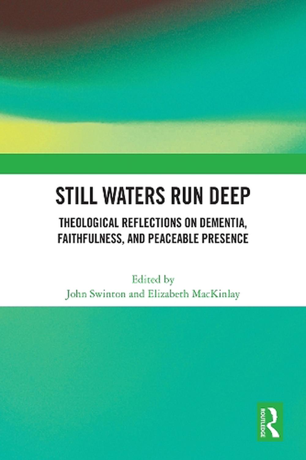 Still Waters Run Deep by John Swinton, Hardcover, 9781032561325 | Buy ...