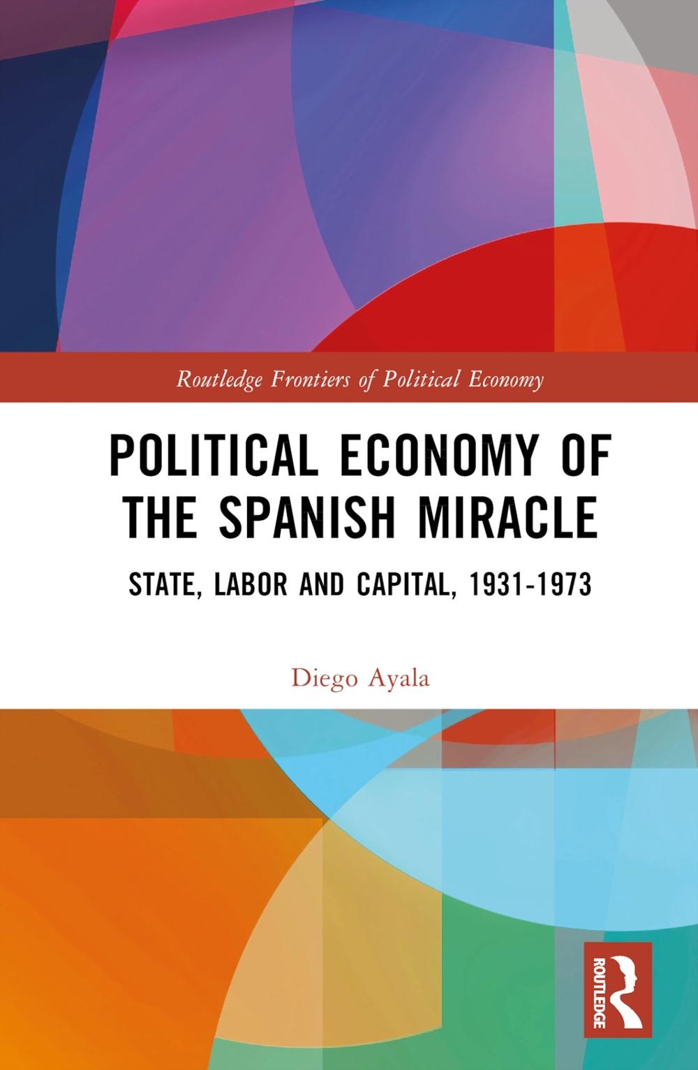Political Economy of the Spanish Miracle by Diego Ayala, Hardcover ...