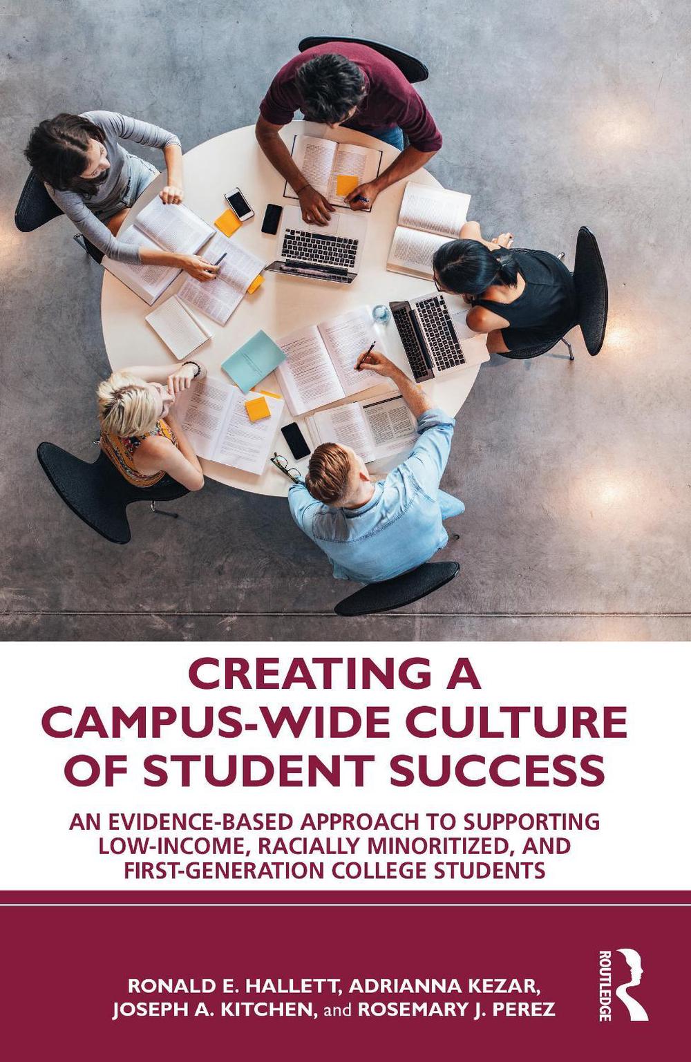 Creating a Campus-Wide Culture of Student Success by Ronald E. Hallett ...