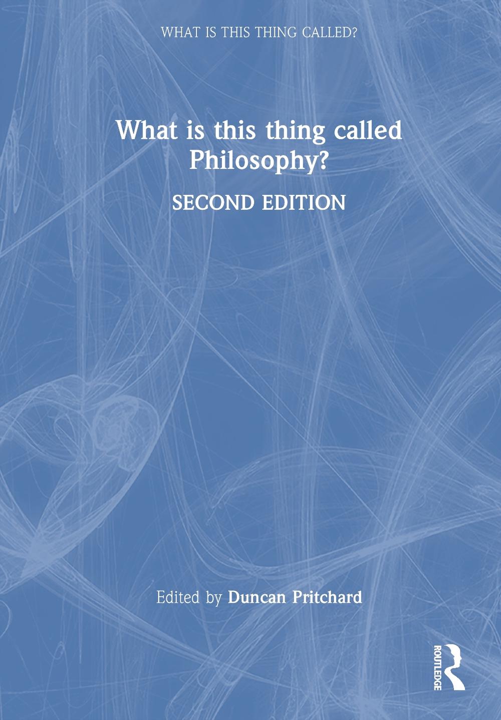 What is this thing called Philosophy?, 2nd Edition by Duncan Pritchard ...
