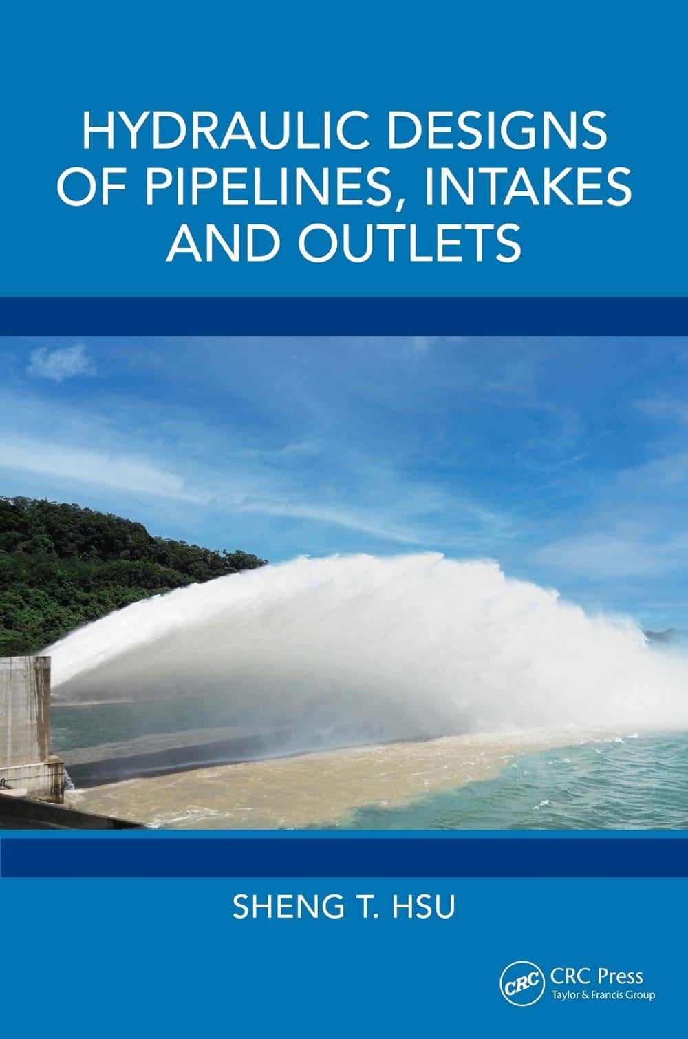 Hydraulic Designs of Pipelines, Intakes and Outlets by Sheng T. Hsu ...
