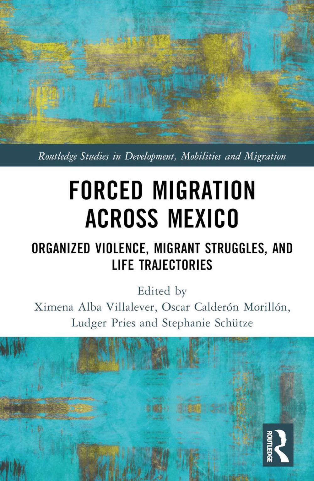 Forced Migration across Mexico by Ximena Alba Villalever, Hardcover ...