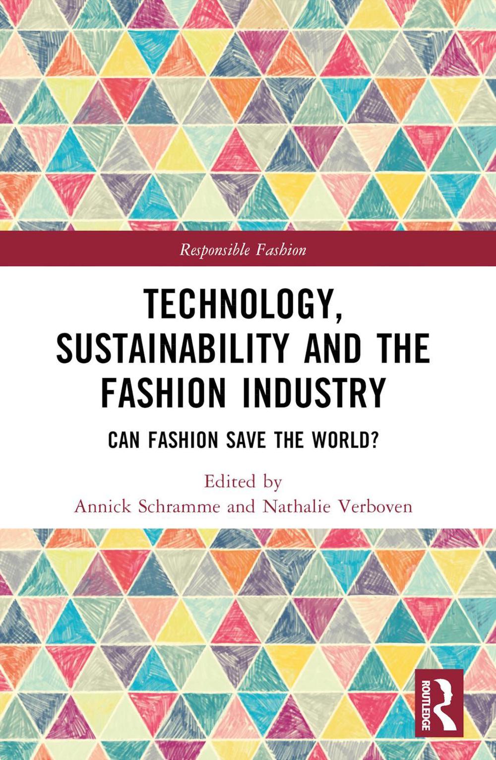 Technology, Sustainability and the Fashion Industry by Annick Schramme ...