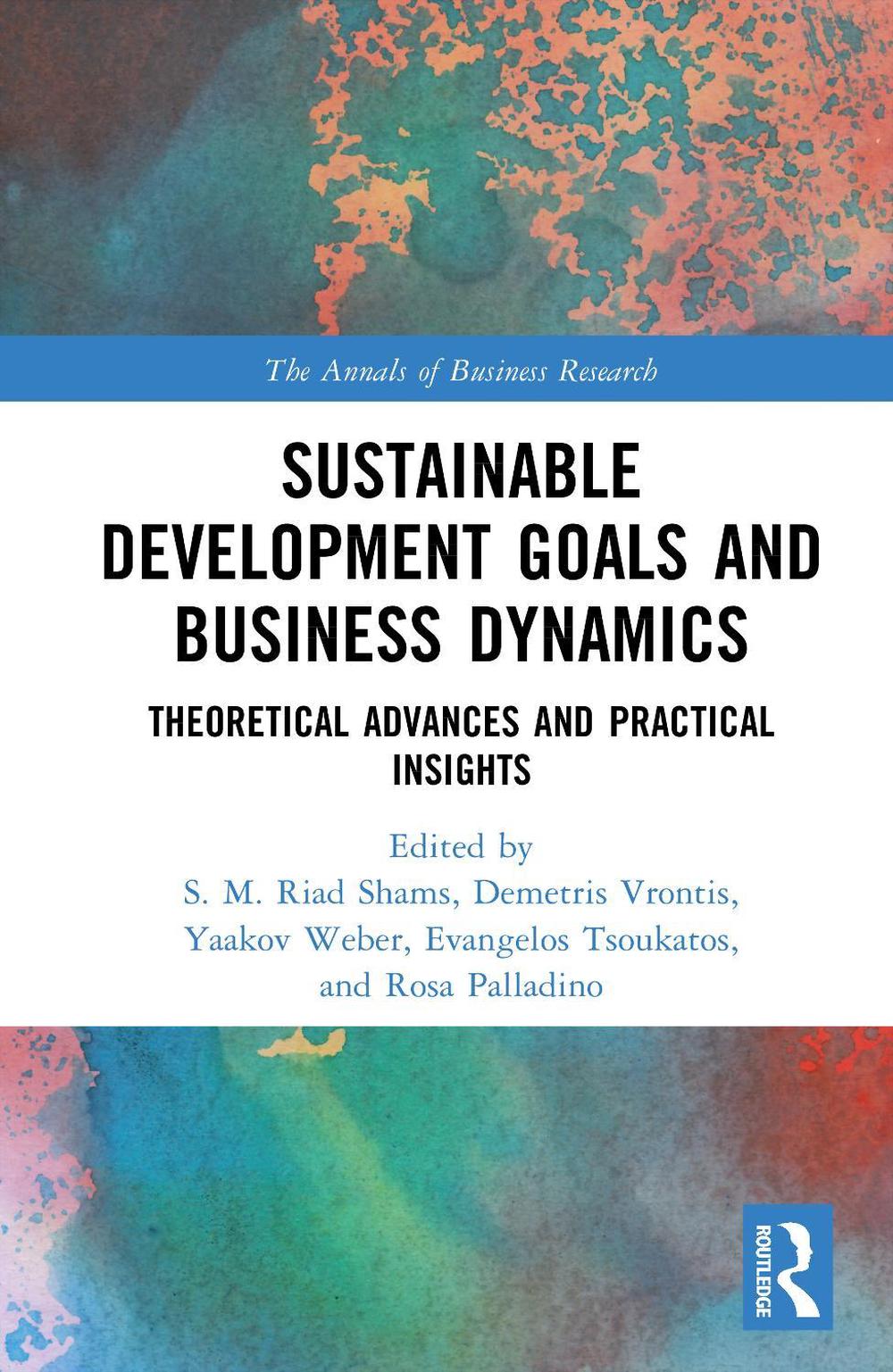 Sustainable Development Goals and Business Dynamics by S.M. Riad Shams ...