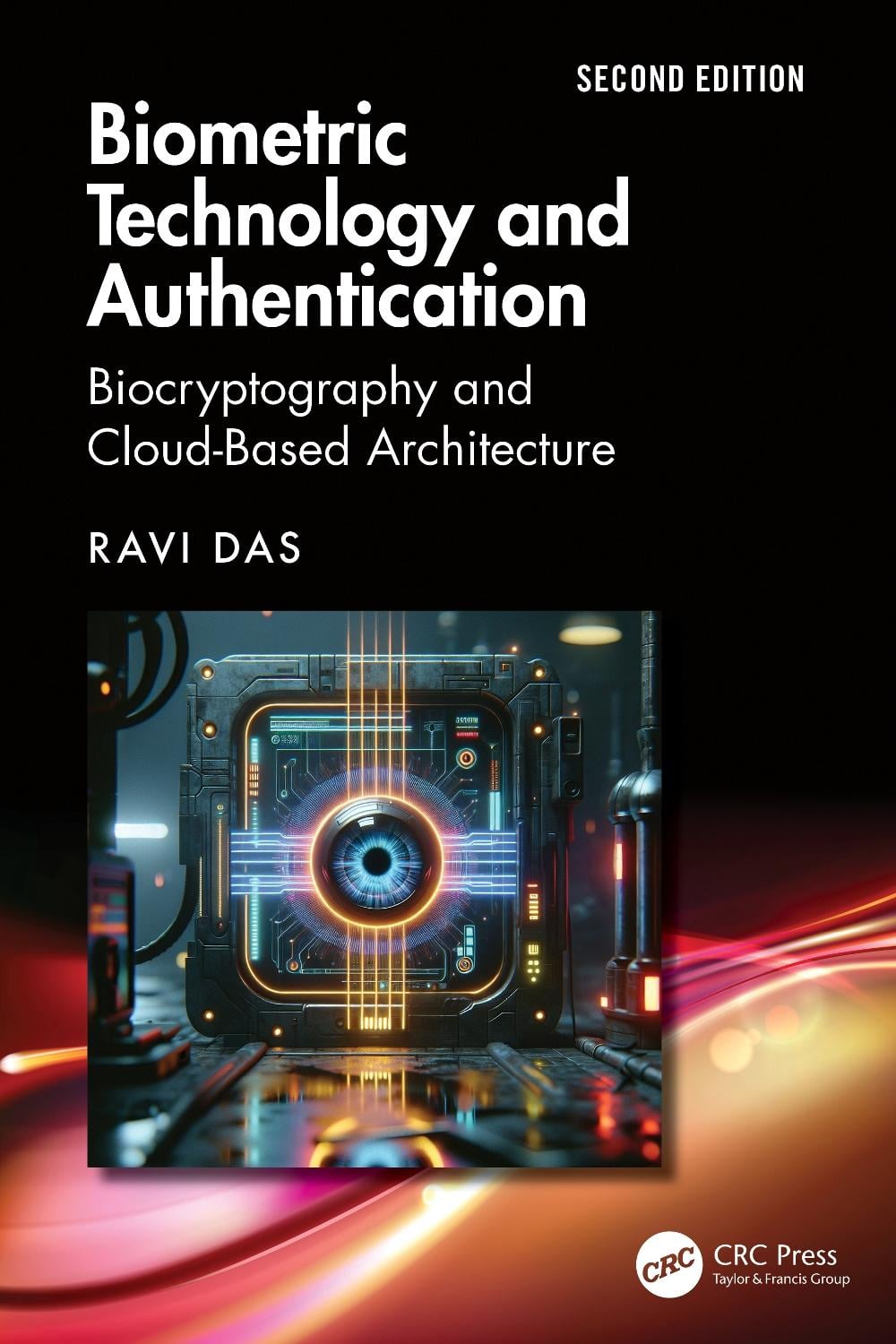 Biometric Technology and Authentication, 2nd Edition by Ravi Das ...