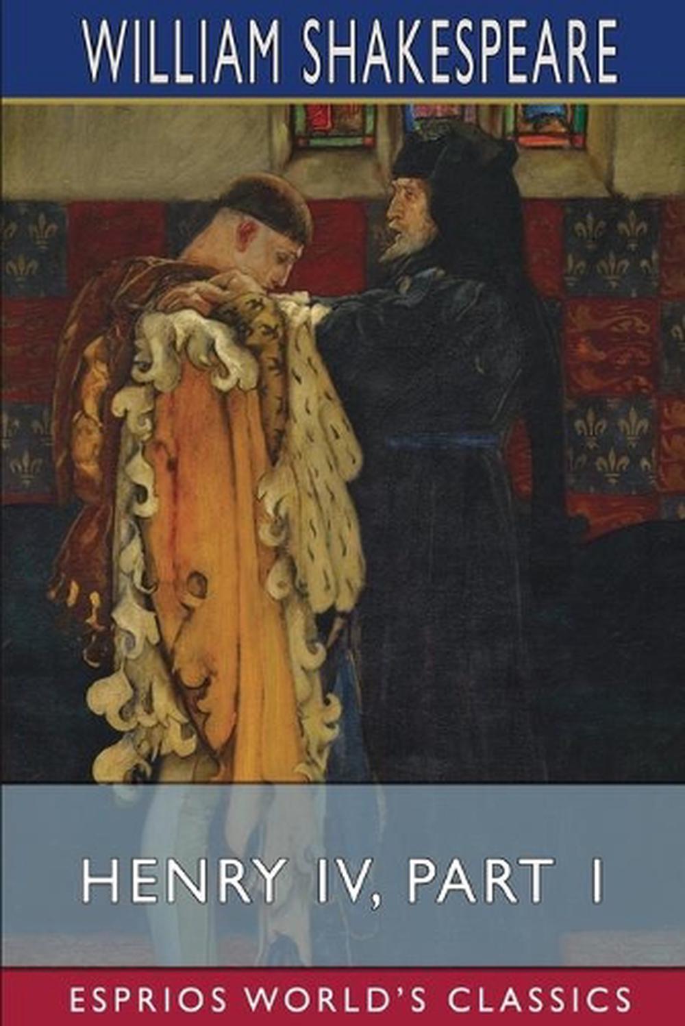 Henry IV, Part 1 (Esprios Classics) by William Shakespeare, Paperback, 9781034656326 | Buy ...
