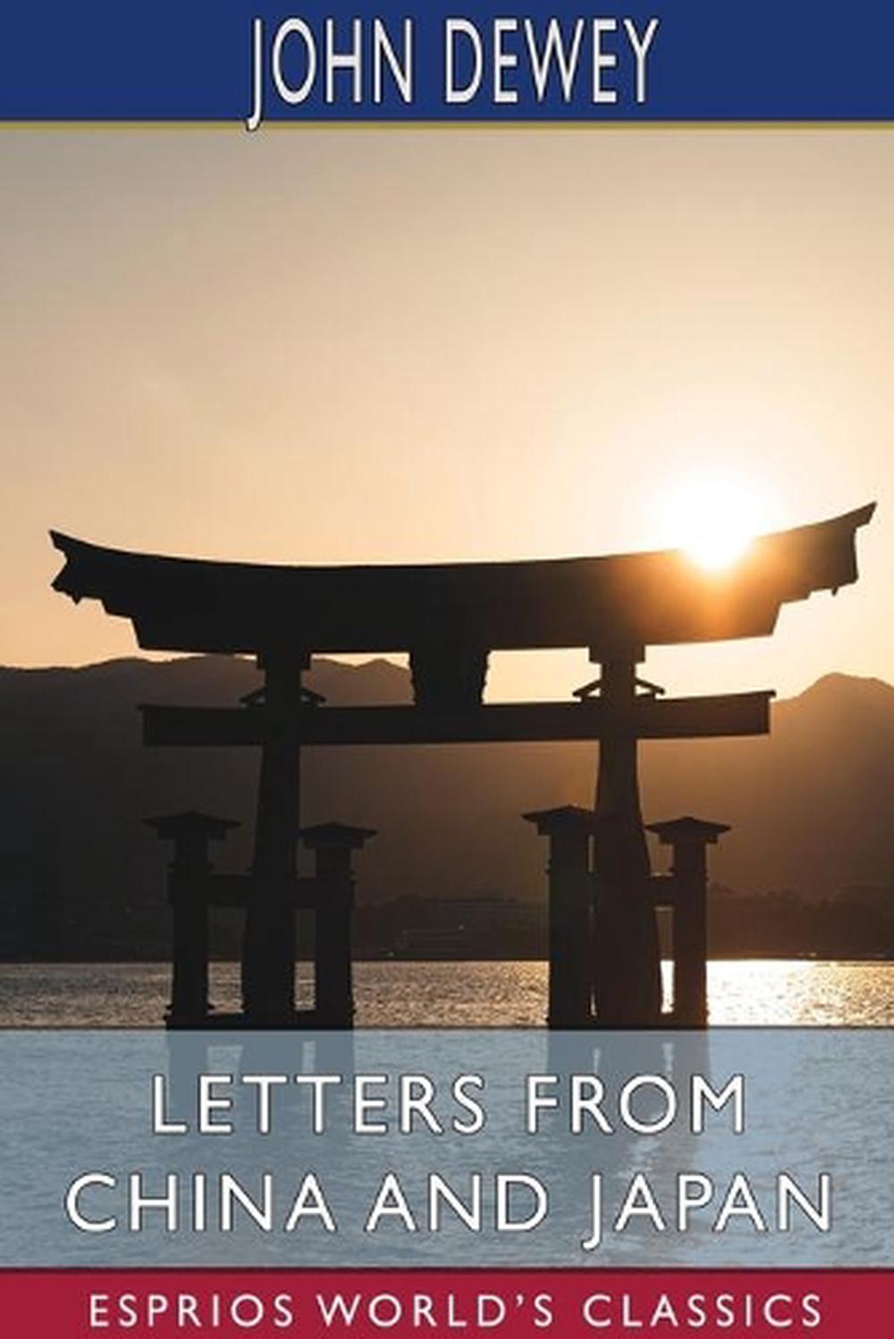 Letters From China and Japan (Esprios Classics) by John Dewey, Paperback, 9781034812814 | Buy ...