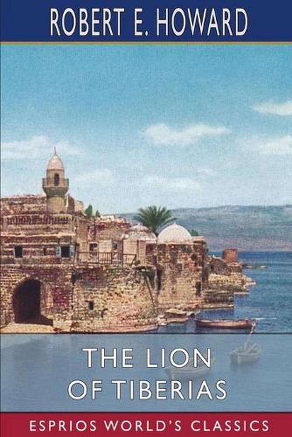 The Lion of Tiberias (Esprios Classics) by Robert E. Howard, Paperback ...