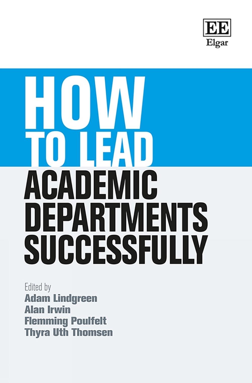 How to Lead Academic Departments Successfully by Adam Lindgreen ...