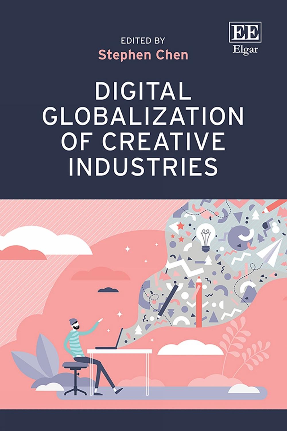 Digital Globalization of Creative Industries by Stephen Chen, Hardcover ...