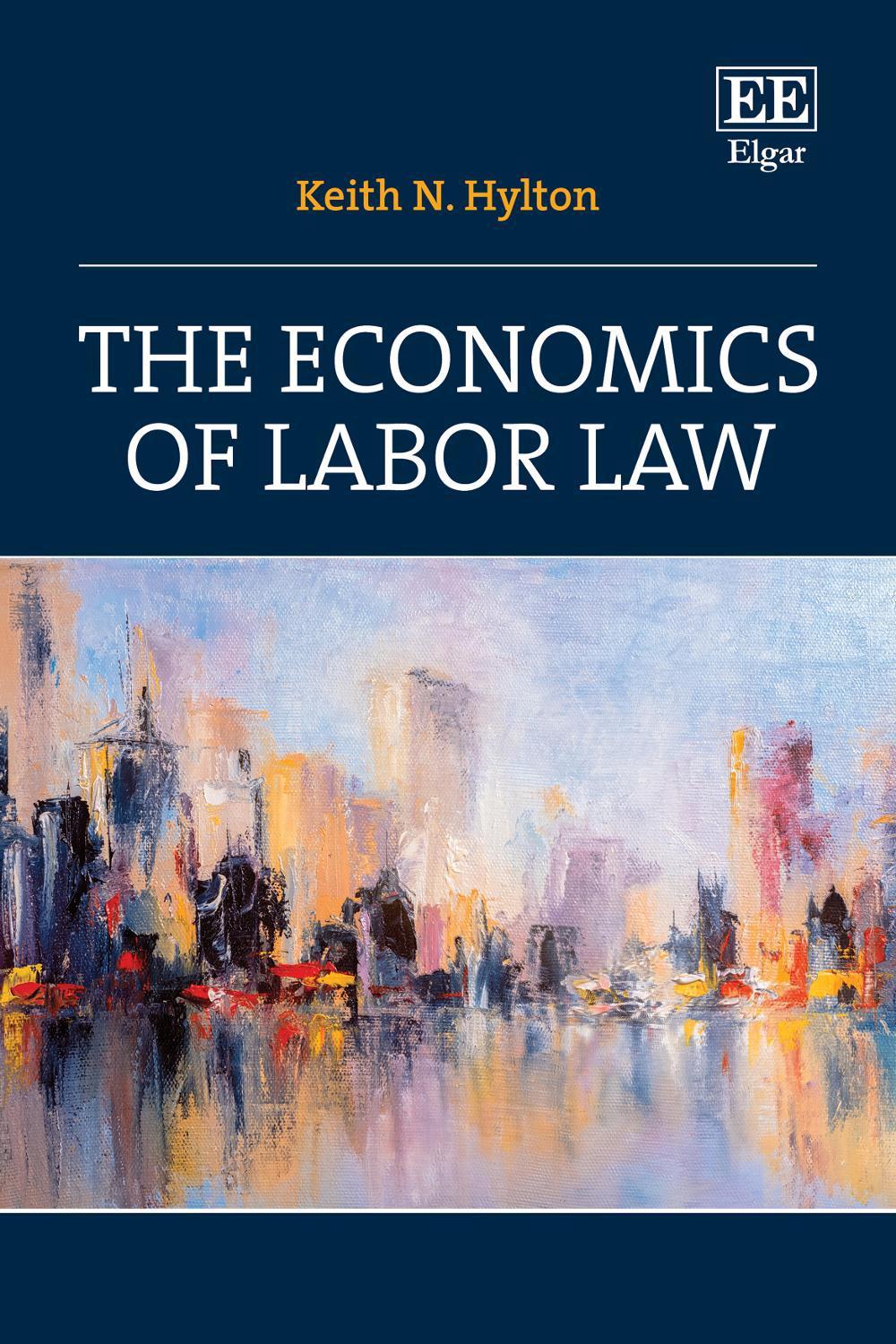 The Economics of Labor Law by Keith N. Hylton, Hardcover, 9781035334117 ...