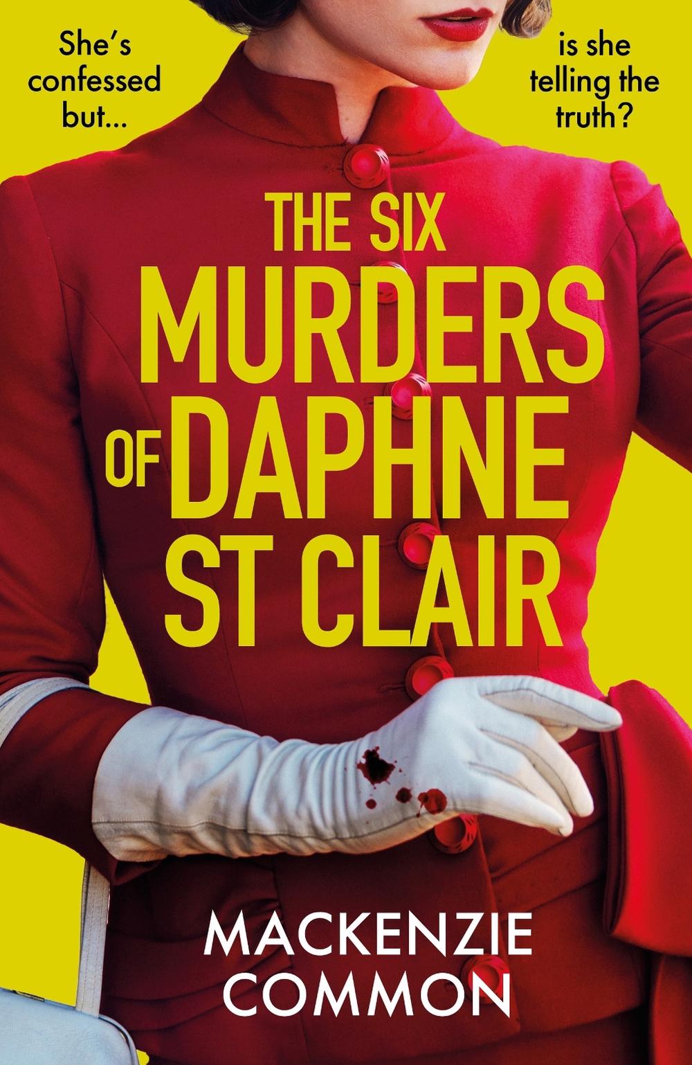 The Six Murders of Daphne St Clair by MacKenzie Common, Hardcover ...