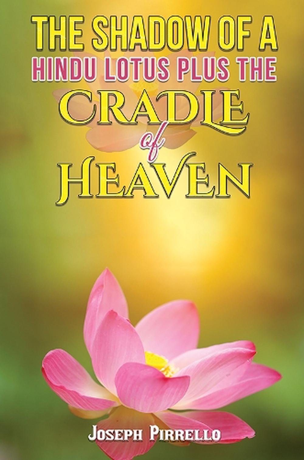The Shadow of a Hindu Lotus Plus the Cradle of Heaven by Joseph ...