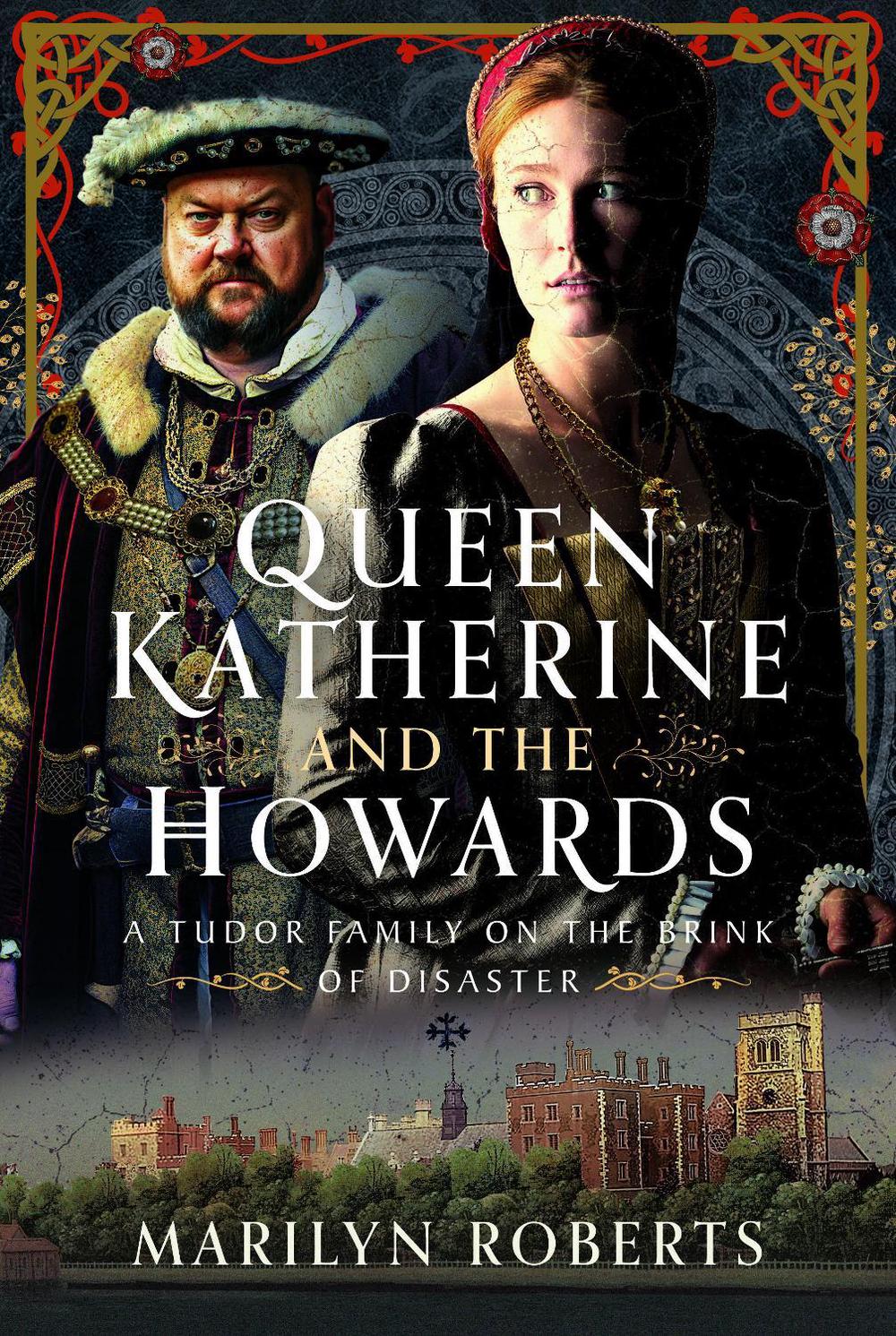 Queen Katherine and the Howards by Marilyn Roberts, Hardcover ...