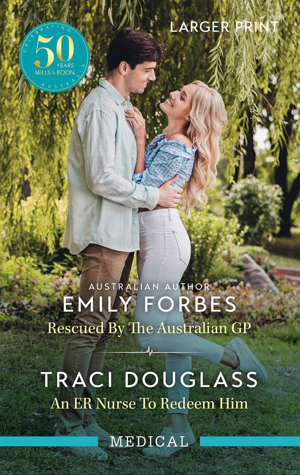 Rescued By The Australian GP/An ER Nurse To Redeem Him by Emily Forbes ...