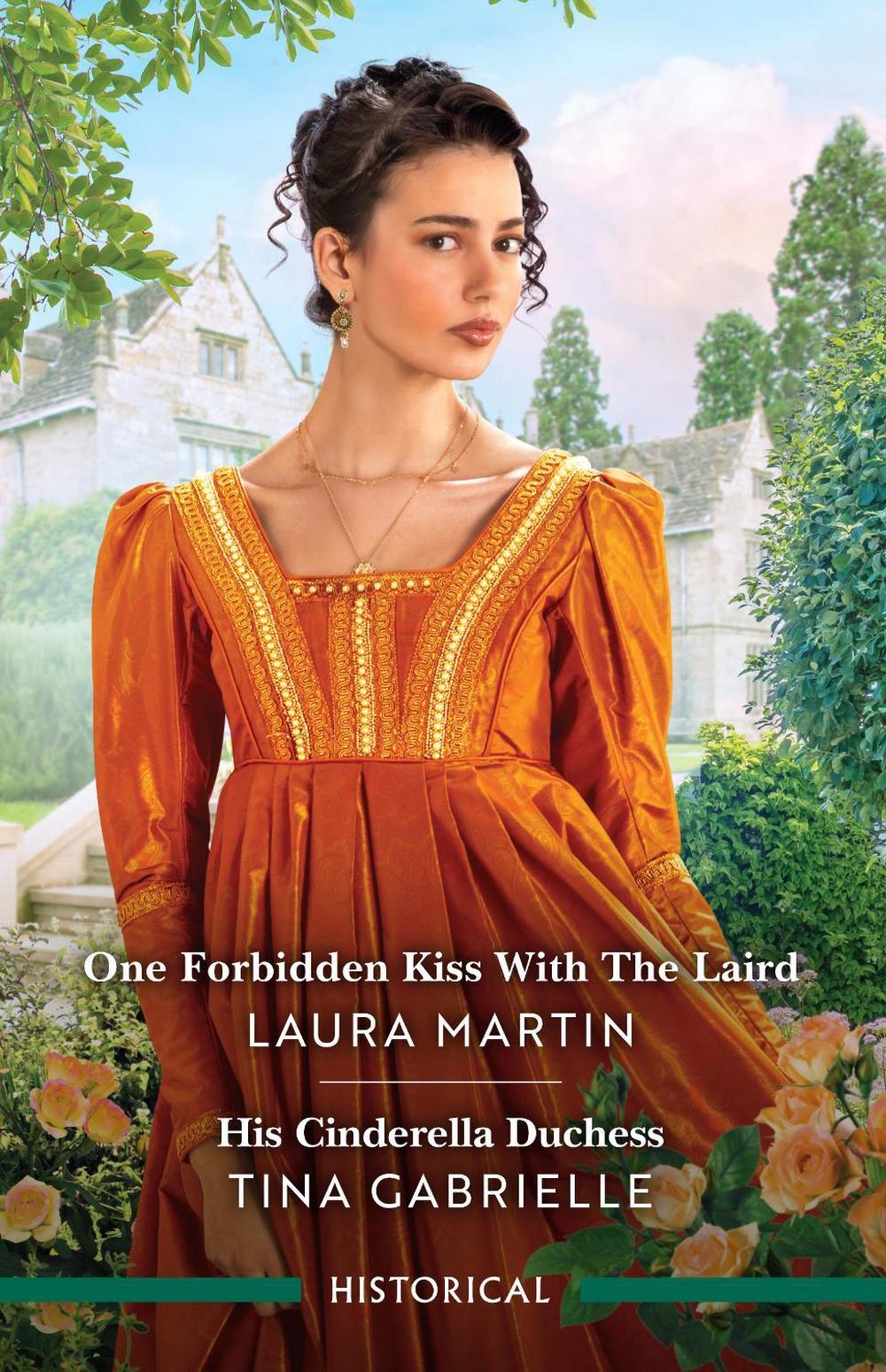 One Forbidden Kiss With The Laird/His Cinderella Duchess by Laura ...