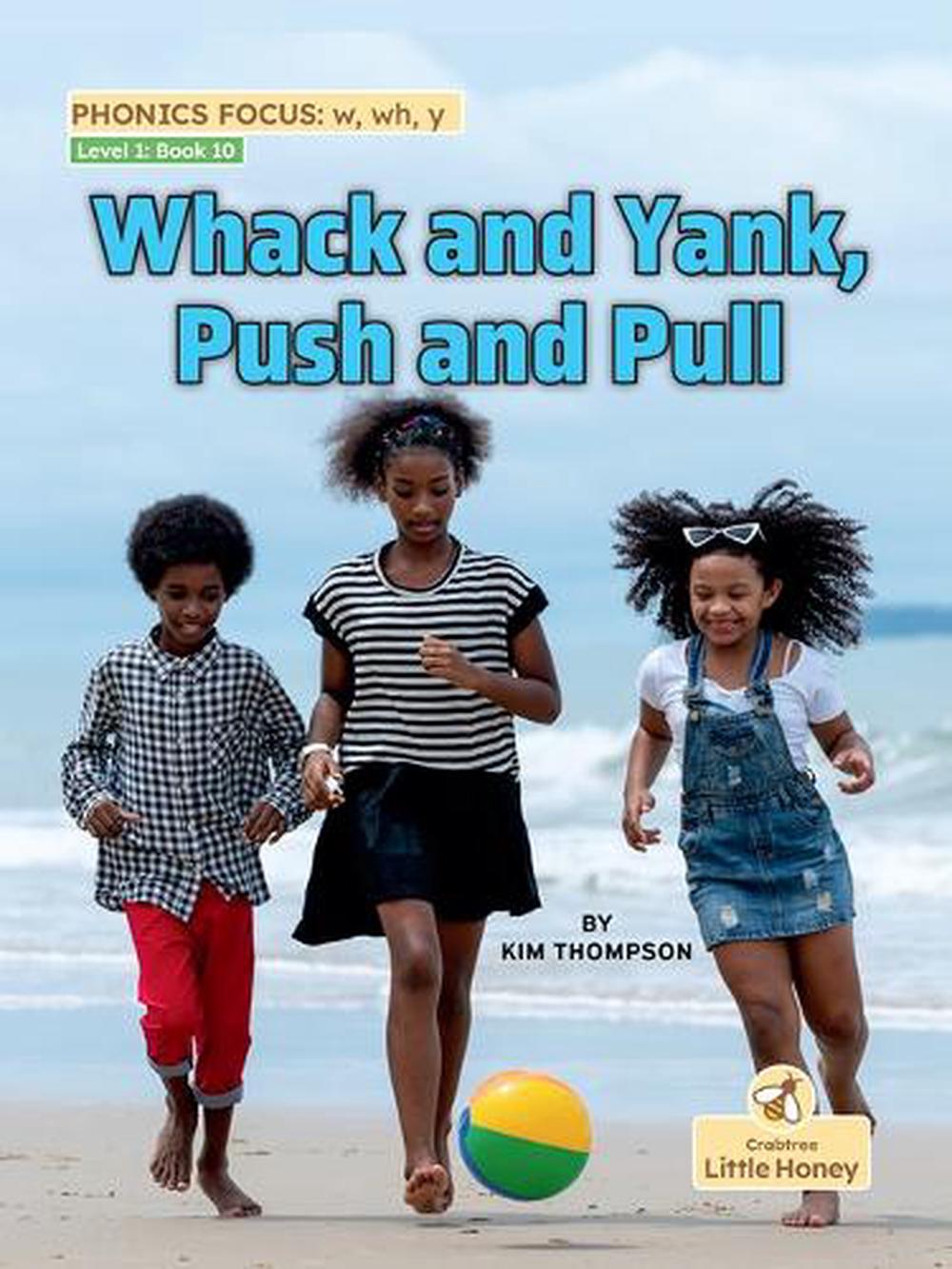 Whack and Yank, Push and Pull by Kim Thompson, Paperback, 9781039845169 ...