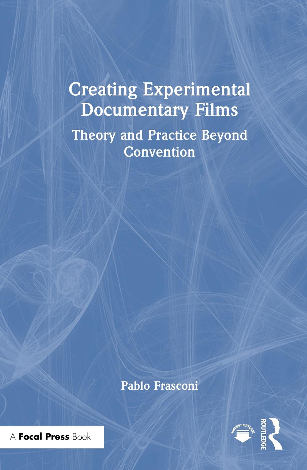 Creating Experimental Documentary Films by Pablo Frasconi, Hardcover ...
