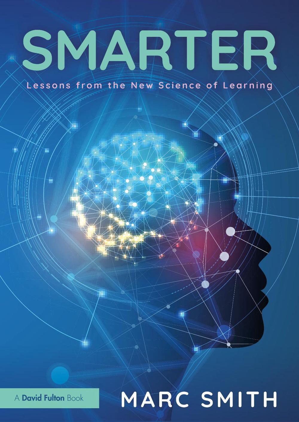 Smarter: Lessons from the New Science of Learning by Marc Smith ...
