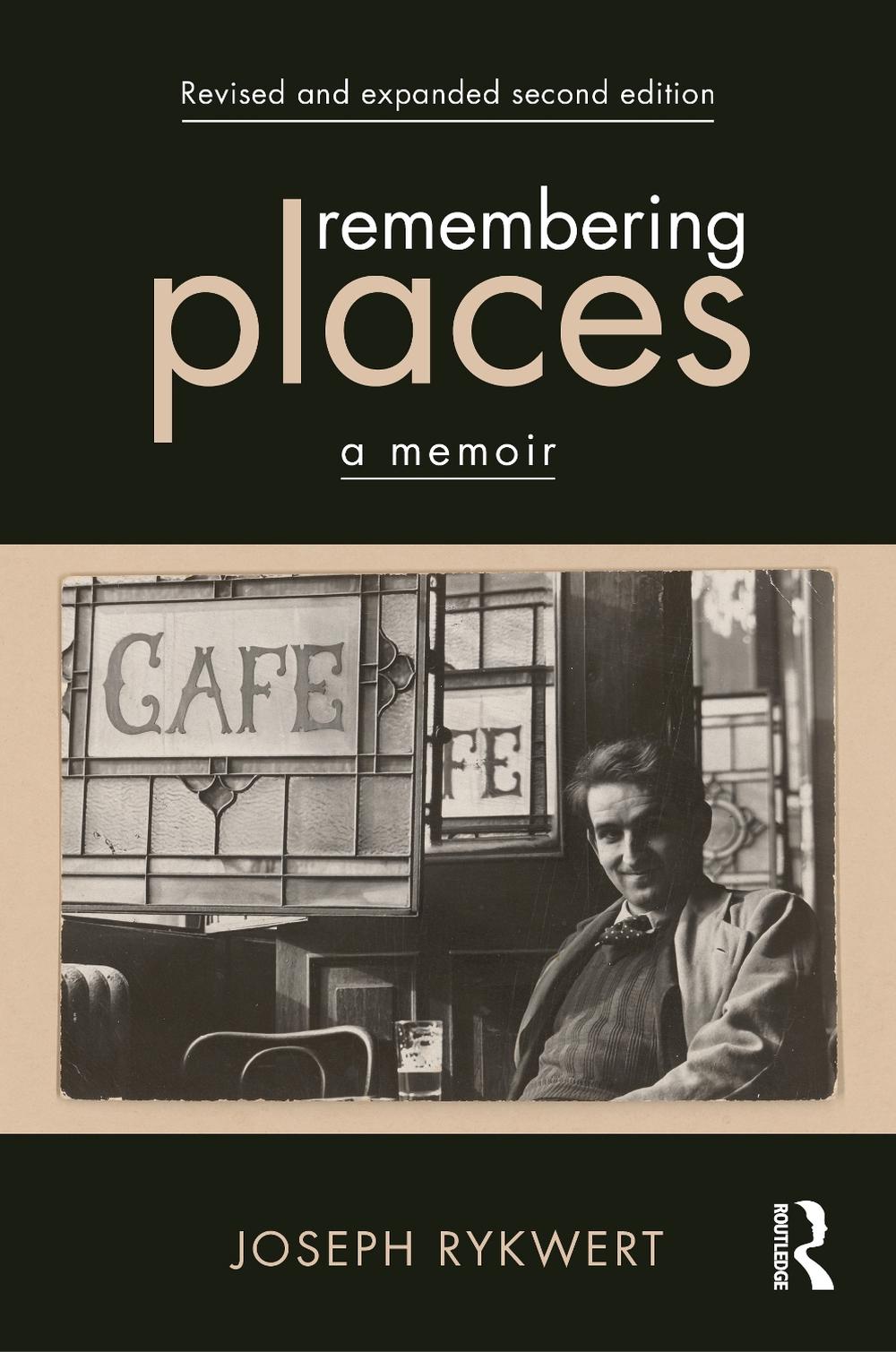 Remembering Places: A Memoir, 2nd Edition by Joseph Rykwert, Paperback ...