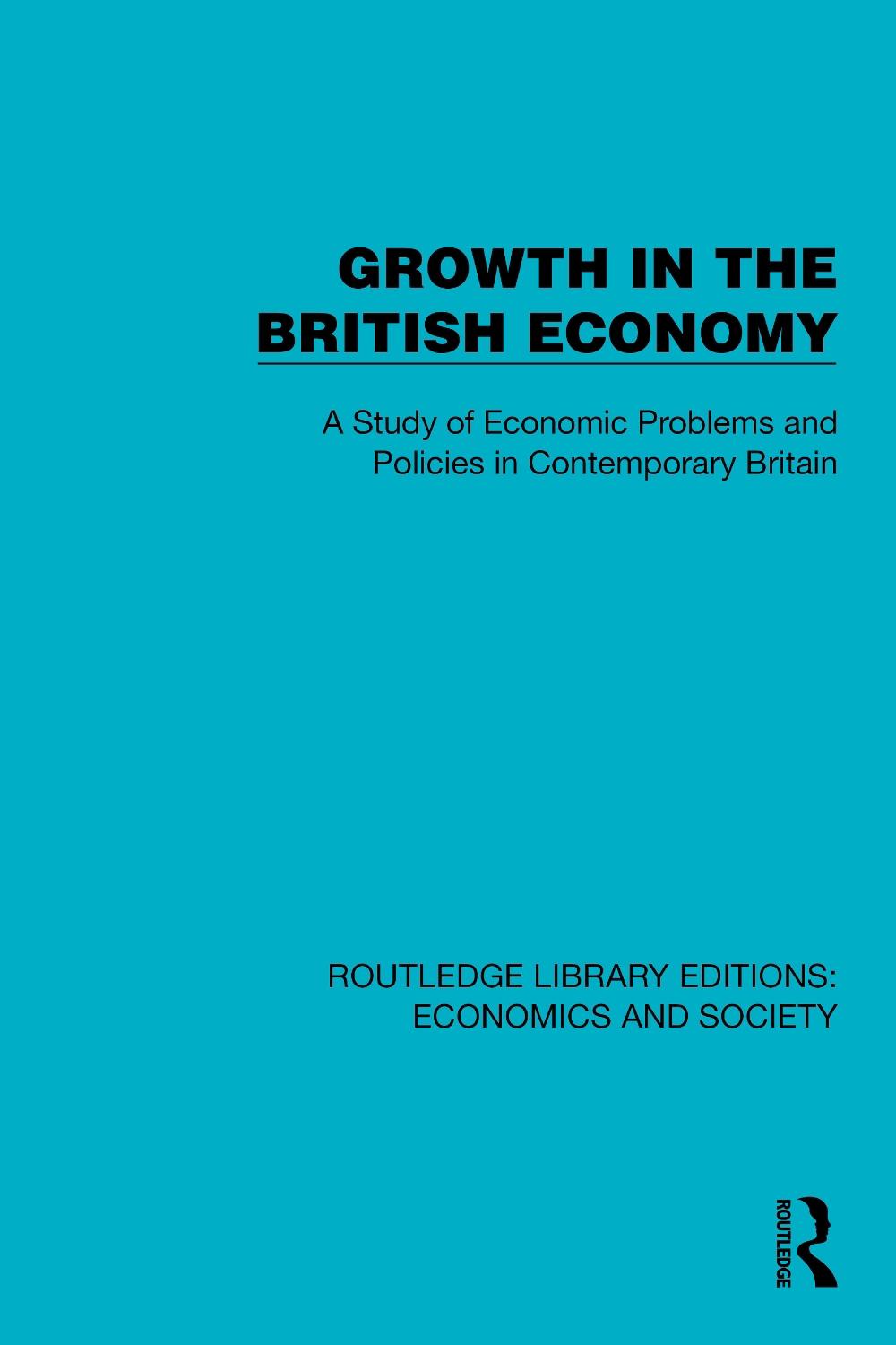 Growth in the British Economy by Political and Economic Planning ...