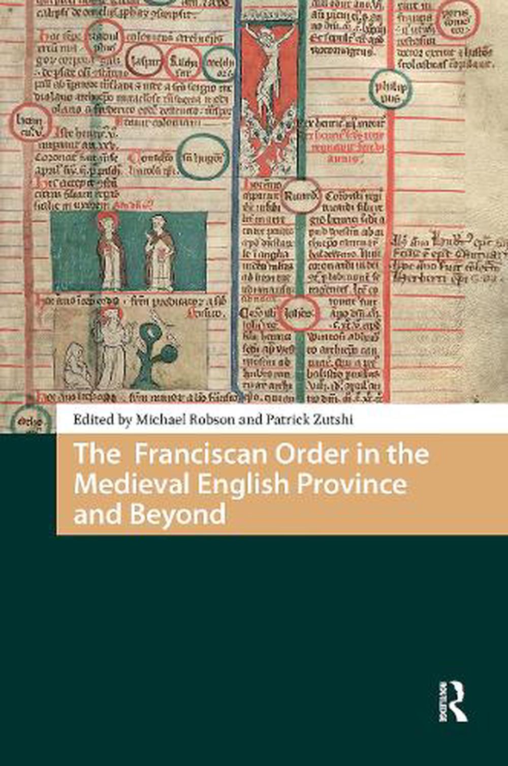 The Franciscan Order in the Medieval English Province and Beyond by ...