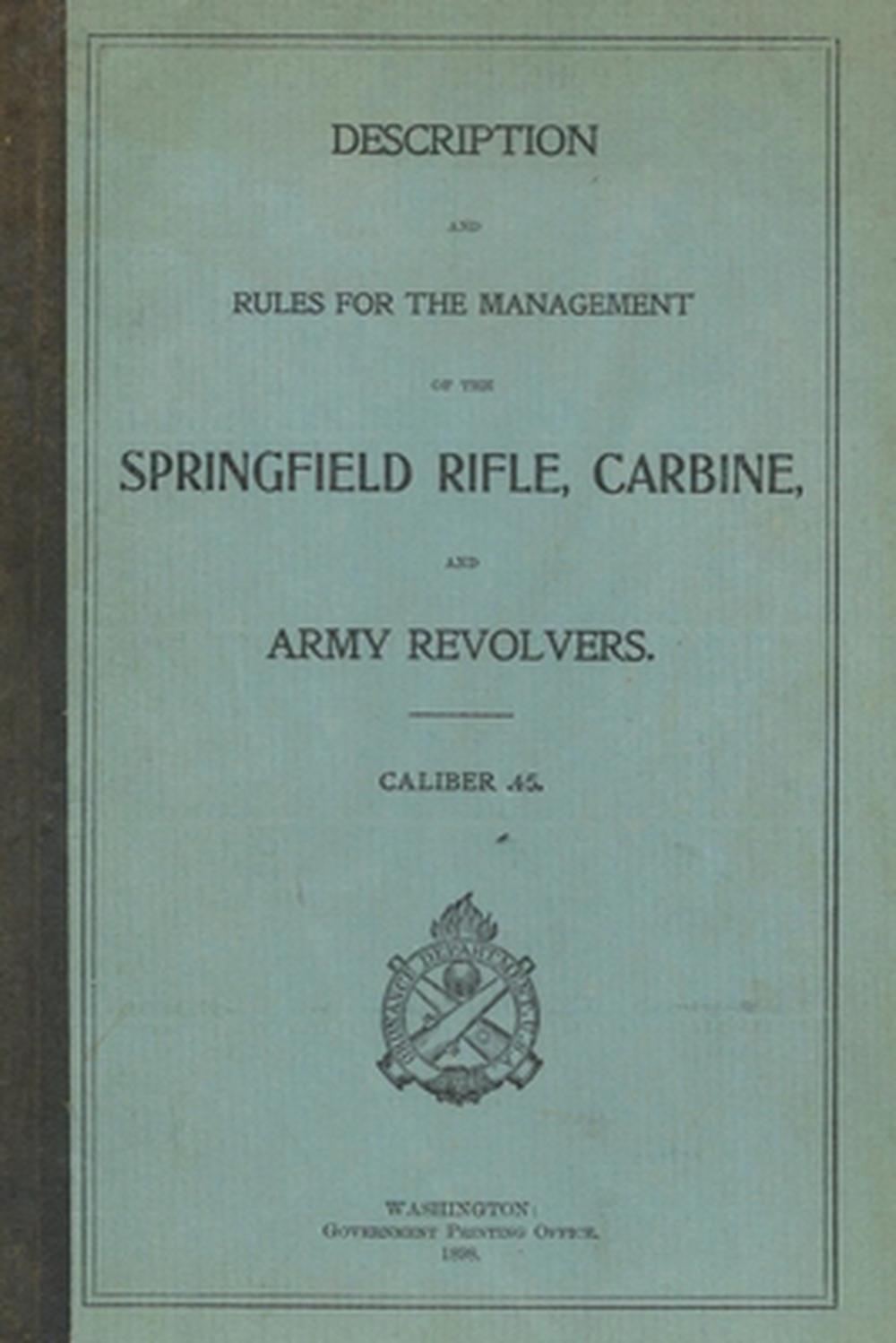 Springfield Trapdoor Rifle, Carbine & Army Revolvers Caliber .45 by ...