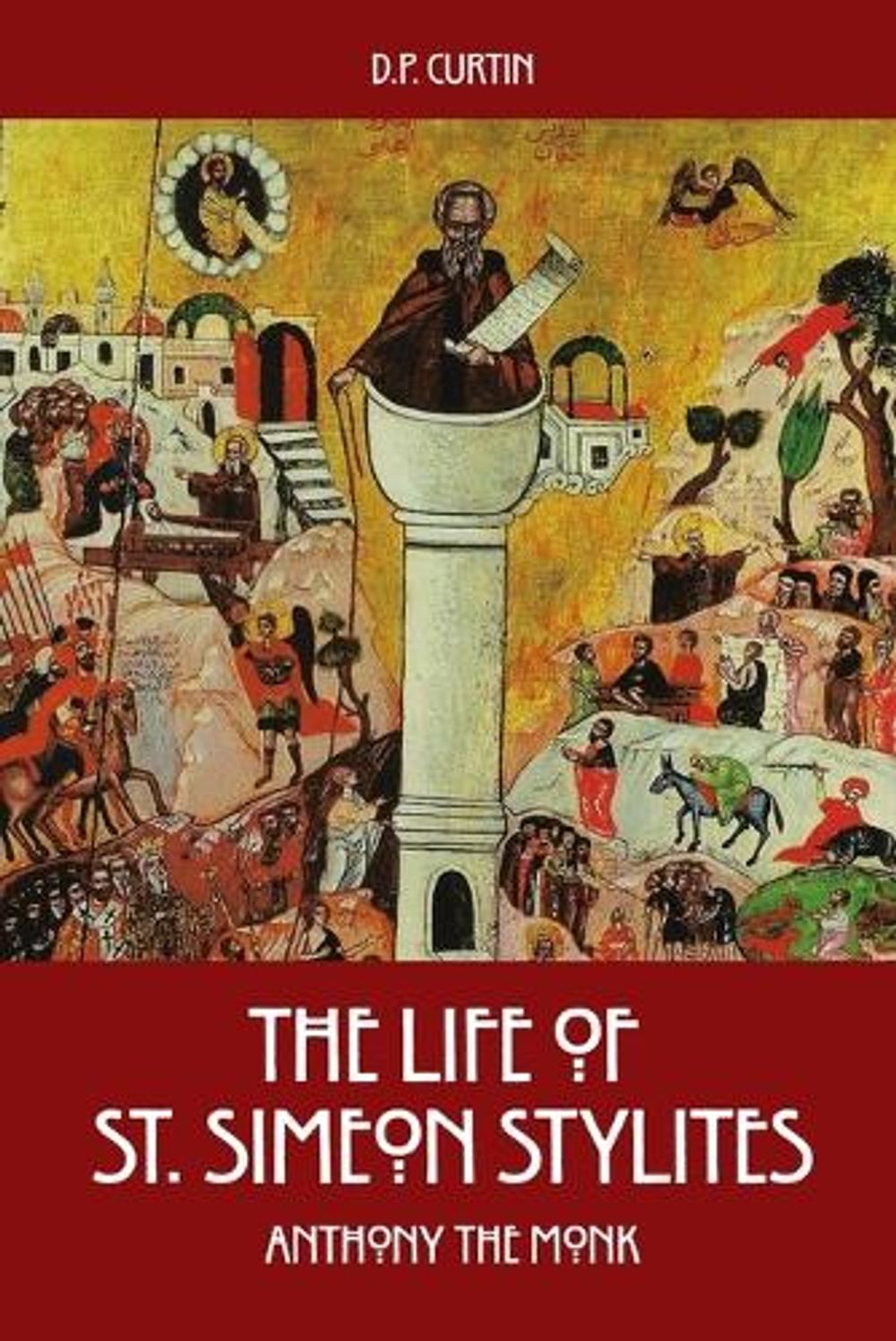 The Life of St. Simeon Stylites by Anthony the Monk, Paperback ...
