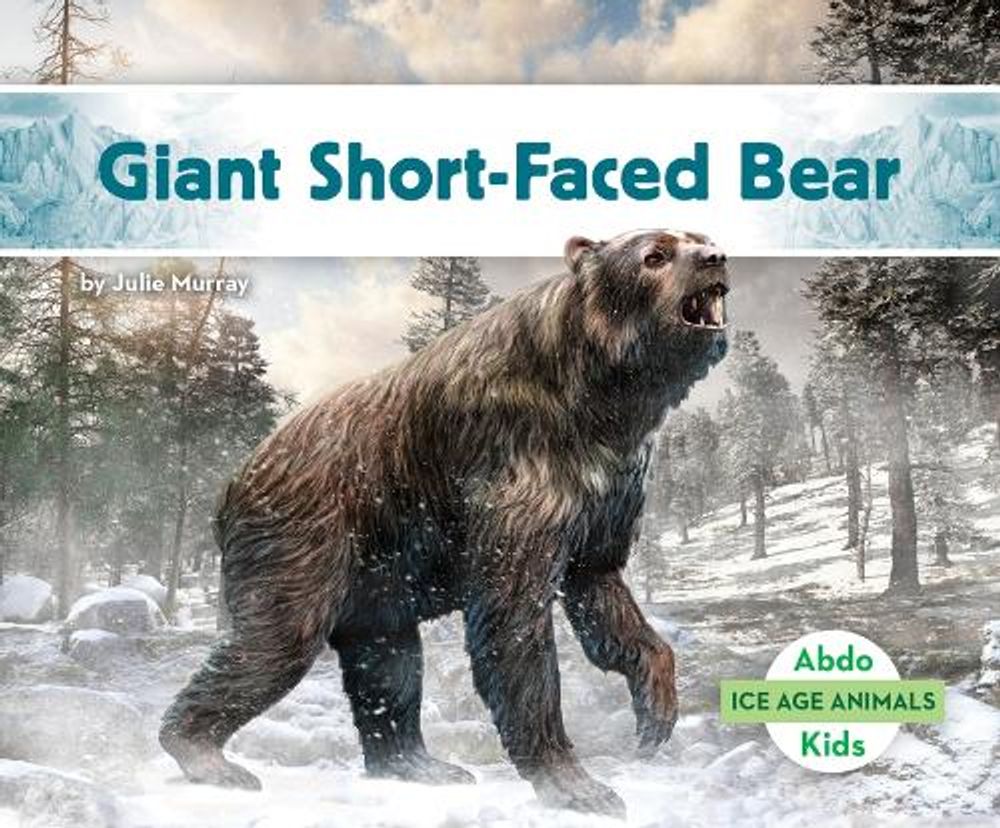 Giant Short-Faced Bear by Julie Murray, Hardcover, 9781098266356 | Buy ...