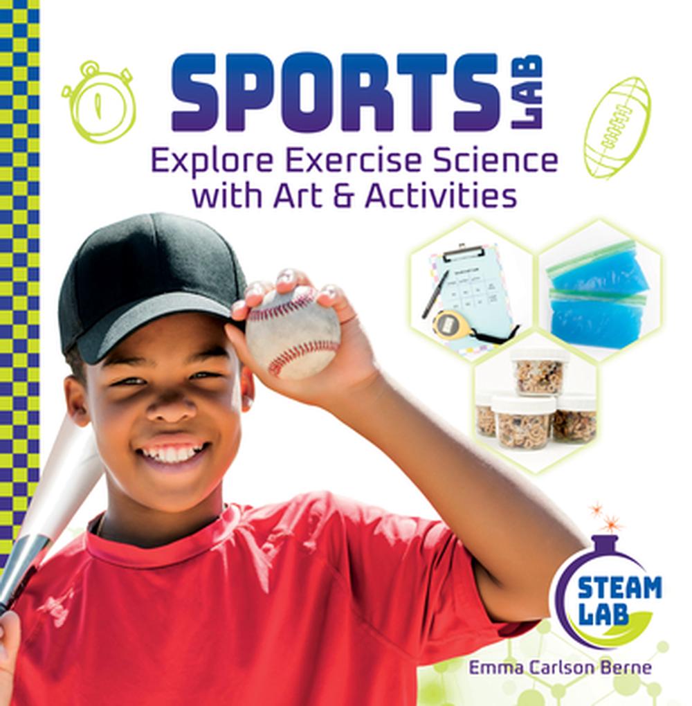 Sports Lab: Explore Exercise Science with Art & Activities by Emma ...