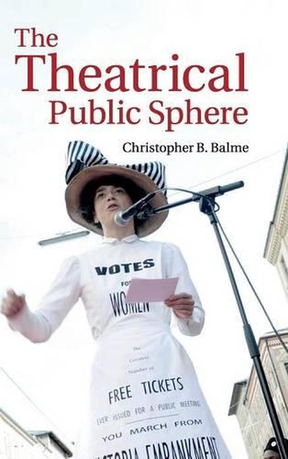 The Theatrical Public Sphere by Christopher B. Balme, Hardcover ...
