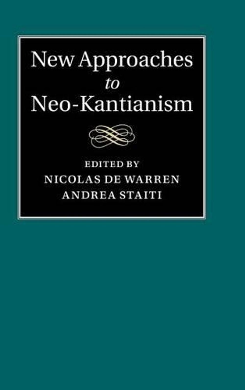 New Approaches to Neo-Kantianism by Nicolas de Warren, Hardcover ...