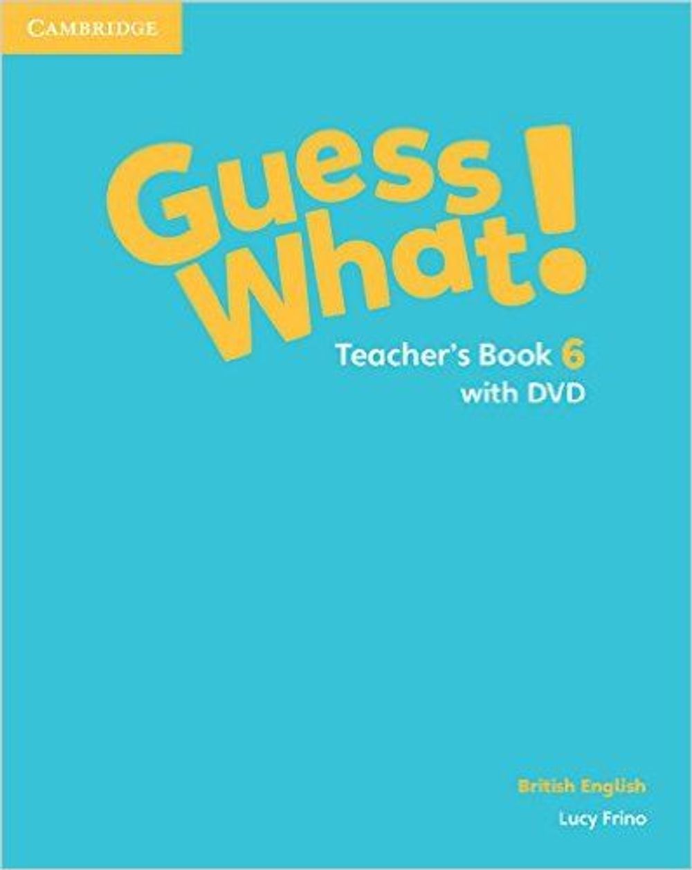 Guess What! Level 6 Teacher's Book British English [With DVD] by Lucy ...