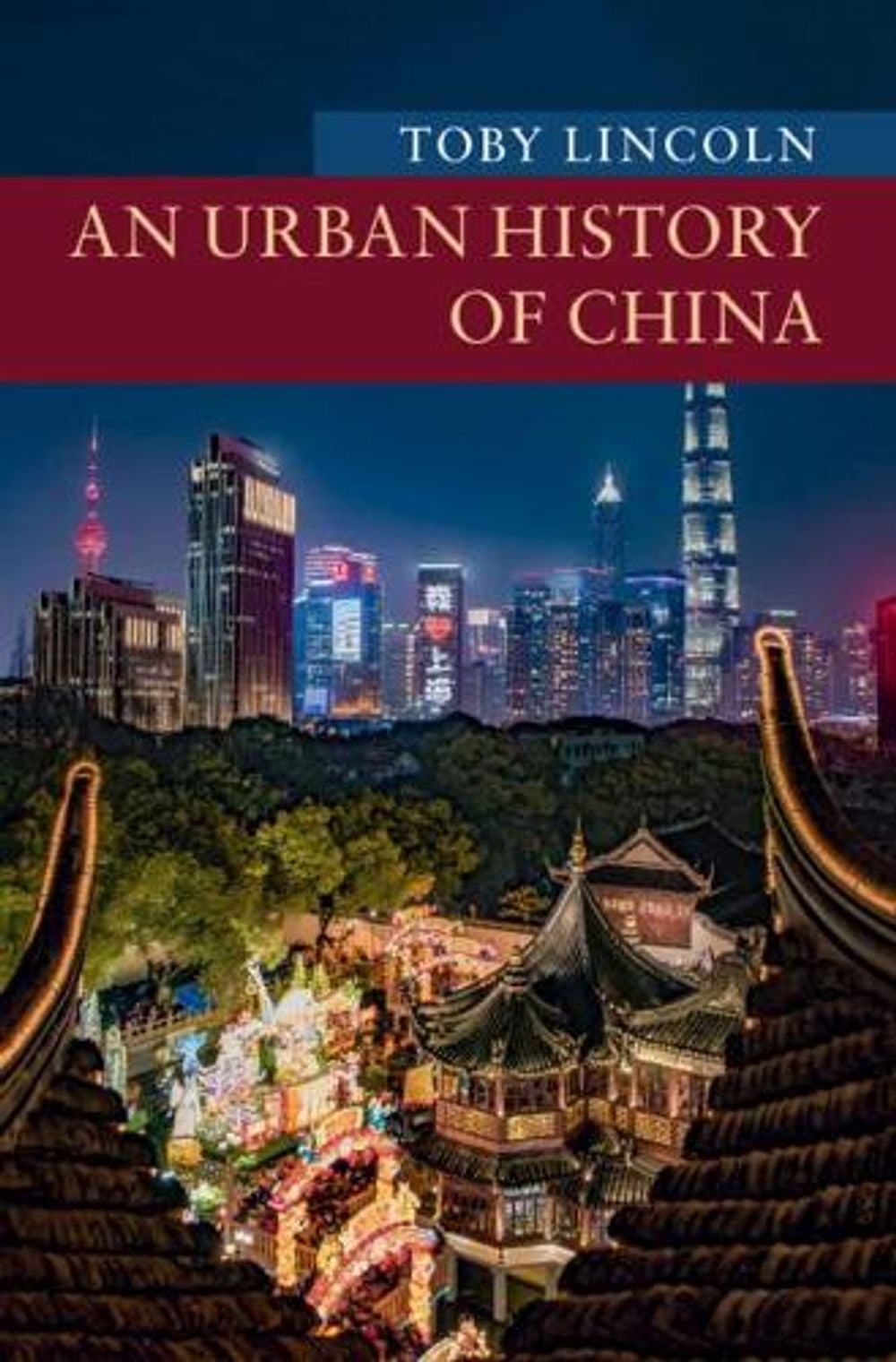 An Urban History of China by Toby Lincoln, Hardcover, 9781107196421 ...