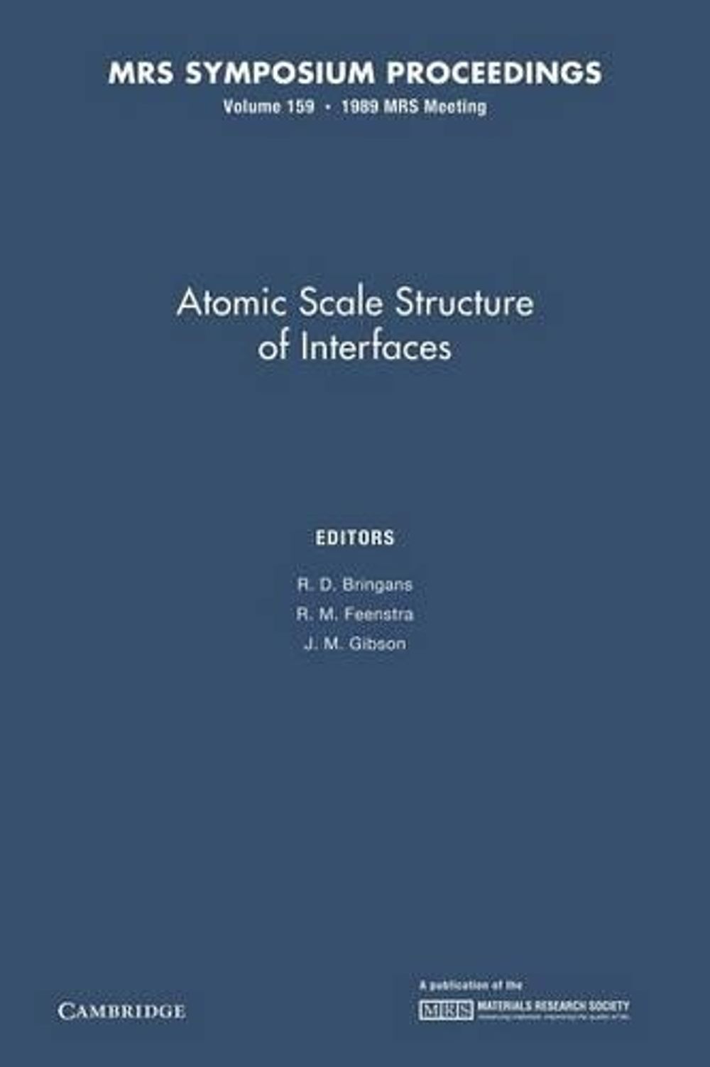 Atomic Scale Structure of Interfaces: Volume 159 by R.D. Bringans ...