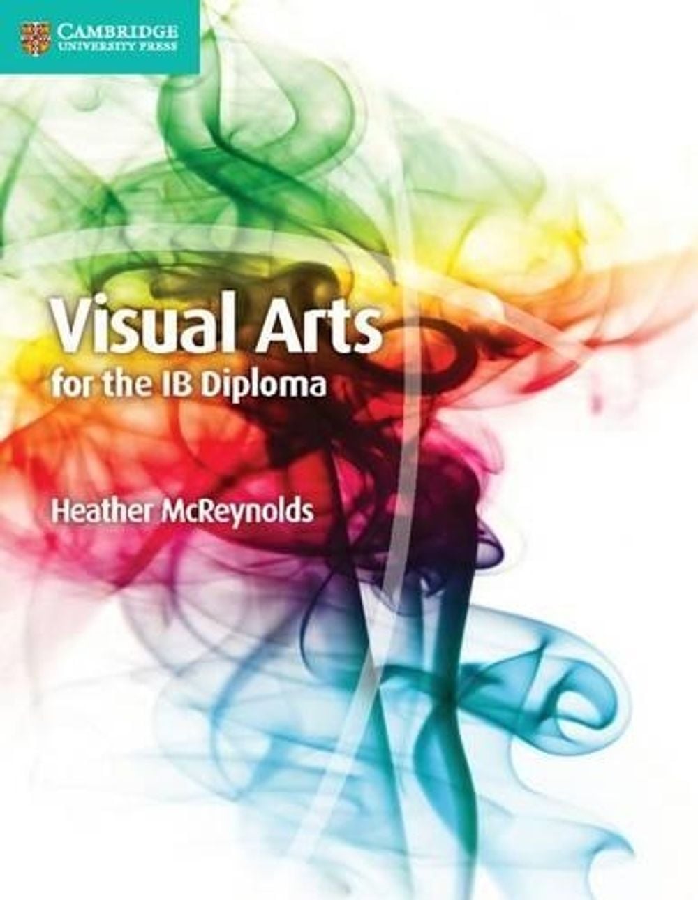 Visual Arts For The IB Diploma Coursebook By Heather McReynolds Visual Arts For The IB Diploma Coursebook By Heather McReynolds